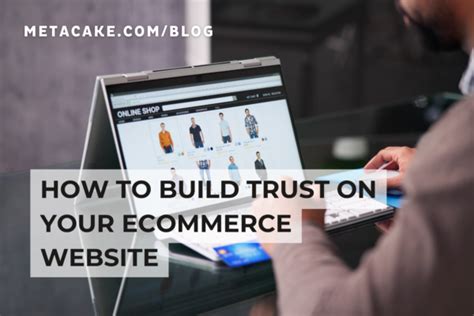 How To Build Trust On Your Ecommerce Website Metacake Ecommerce Growth For The Worlds Most