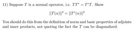 Solved Suppose T Is A Normal Operator I E TT T T Chegg Com
