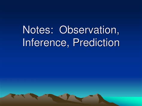Ppt Notes Observation Inference Prediction Powerpoint Presentation Id6069759