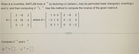 Solved When A ﻿is Invertible Matlab Finds A 1 ﻿by Factoring