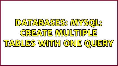 Databases Mysql Create Multiple Tables With One Query Youtube