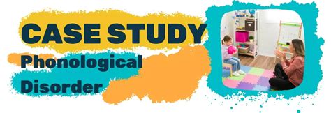 Case Study Phonological Disorder Case Study Chatterbug