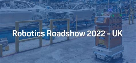 Adrian Howe On Linkedin Robotics Roadshow 2022 Uk