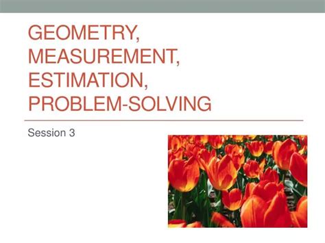 Ppt Geometry Measurement Estimation Problem Solving Powerpoint