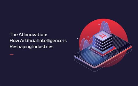 The Ai Innovation How Artificial Intelligence Is Reshaping Industries Tamkeen