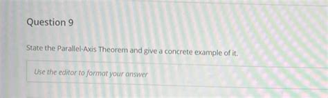 Solved State The Parallel Axis Theorem And Give A Concrete Chegg