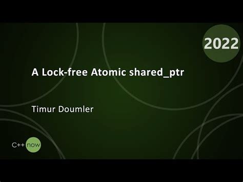 Cnow Talk A Lock Free Atomic Sharedptr From Cppnow Class Central