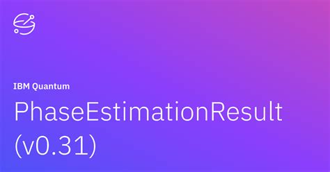 phaseestimationresult v0 31 ibm quantum documentation