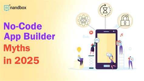 What Are Some No Code App Builder Myths In 2025