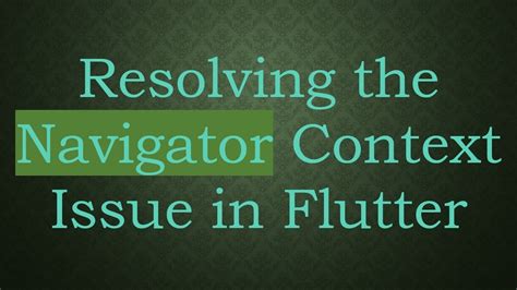Resolving The Navigator Context Issue In Flutter Youtube