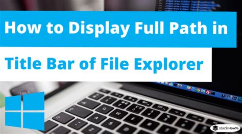 How To Display Full Path In Title Bar Of File Explorer On Windows StackHowTo