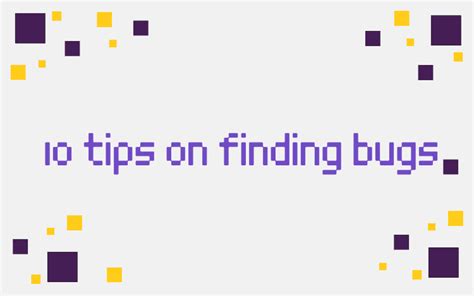 10 Tips On Finding Bugs In Your Website