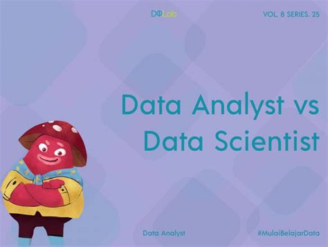 Data Analyst Vs Data Scientist Kenali Profesinya Lebih Dala