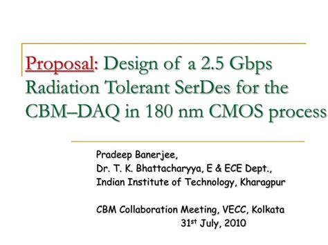 Ppt Proposal Design Of A 2 5 Gbps Radiation Tolerant Serdes For The Cbm Daq In 180 Nm Cmos