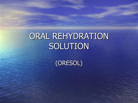 Oral Rehydration Solution Ppt