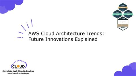 Aws Cloud Architecture Trends Future Innovations Explained