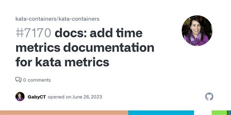 Docs Add Time Metrics Documentation For Kata Metrics · Issue 7170
