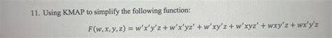 Solved 11 Using Kmap To Simplify The Following Function