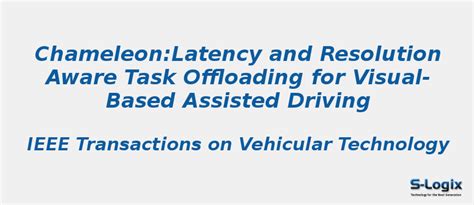Latency And Resolution Aware Task Offloading For Visual S Logix