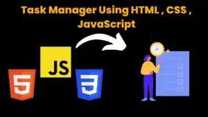 Task Manager Using HTML CSS JavaScript With Source Code CodeWithCurious