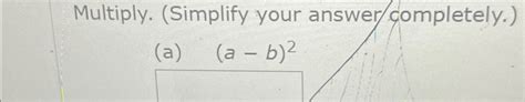 Solved Multiply Simplify Your Chegg