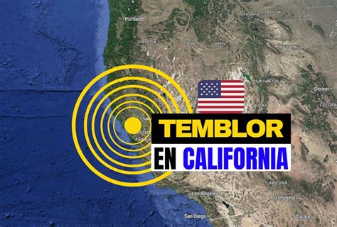 Temblor En California Usa Epicentro Magnitud Y Hora Del último Sismo
