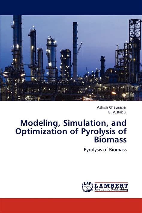 Modeling Simulation And Optimization Of Pyrolysis Of Biomass Pyrolysis Of Biomass
