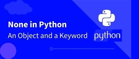 none in python an object and a keyword
