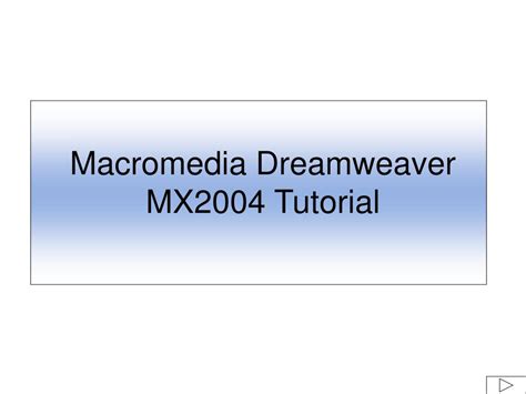 Ppt Macromedia Dreamweaver Mx2004 Tutorial Powerpoint Presentation Free Download Id136448