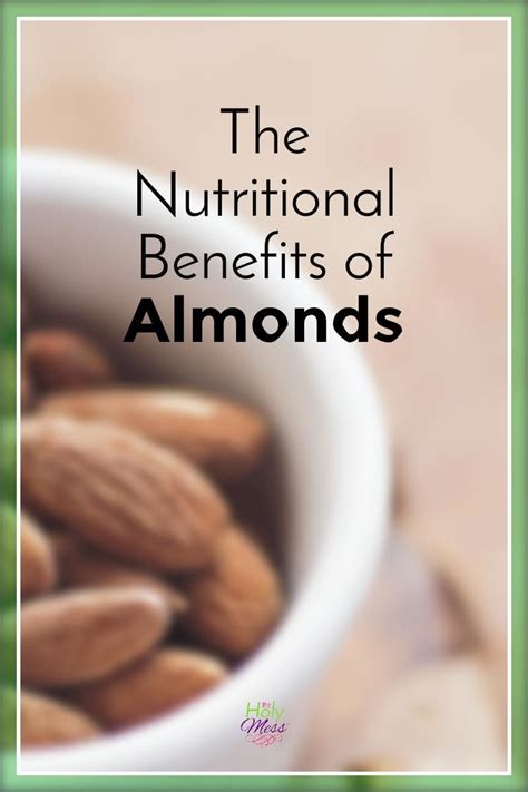 The Nutritional Benefits Of Almonds Almond Benefits Nutrition Nutrient Rich Foods