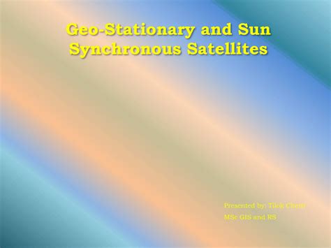 Geo Synchronous And Sun Synchronous Satellites Pptx