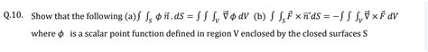Solved Show That The Following A∫ ∫ 𝜙 𝑛⃗⃗ 𝑆 𝑑𝑆 ∫
