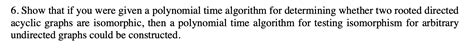 Solved 6 Show That If You Were Given A Polynomial Time
