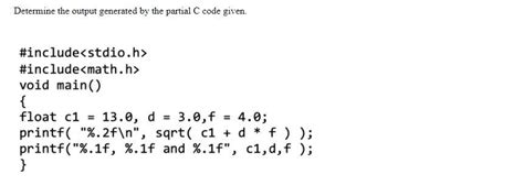Solved Determine The Output Generated By The Partial C Code Chegg