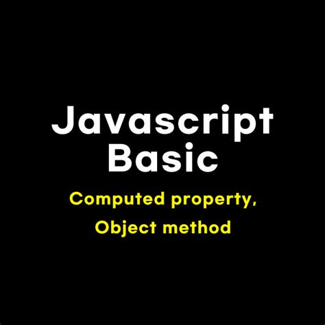 Javascript 3 Computed Property Object Method