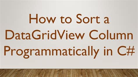 How To Sort A Datagridview Column Programmatically In C Youtube