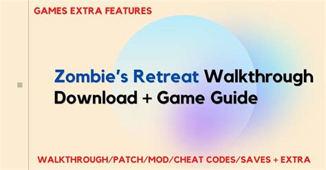Zombies Retreat Walkthrough Download Game Guide