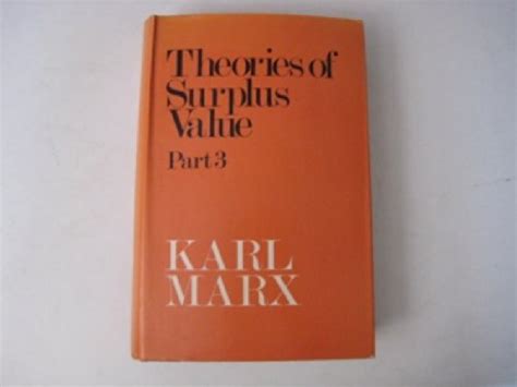 Theories Of Surplus Value Parts 1 3 By Karl Marx Goodreads