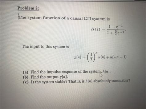 Solved Problem The System Function Of A Causal LTI System Chegg