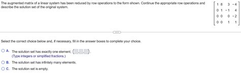 Solved The Augmented Matrix Of A Linear System Has Been Chegg Com