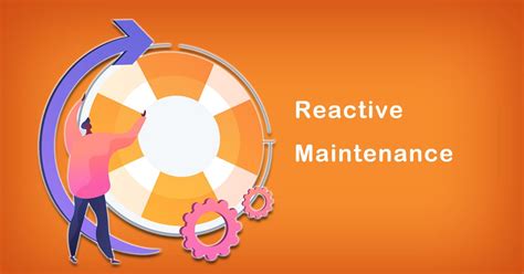 What Is Reactive Maintenance Everything You Need Know