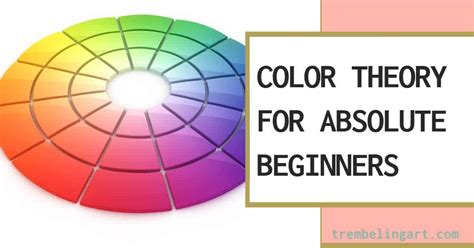 Color Theory For Absolute Beginners Trembeling Art In Color My Xxx