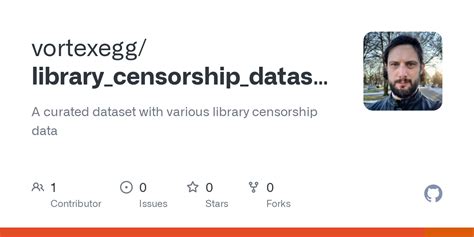 Github Vortexegg Library Censorship Dataset A Curated Dataset With Various Library Censorship