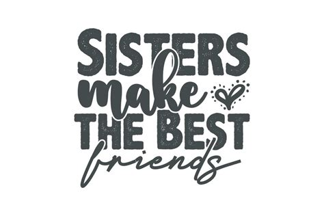 Premium Vector Sisters Make The Best Friends Svg