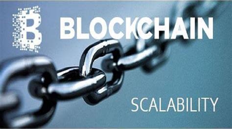 如何提高区块链网络的可扩展性（scalability） 知乎