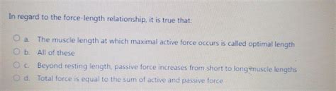 Solved In Regard To The Force Length Relationship It Is
