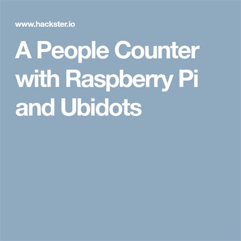 A People Counter With Raspberry Pi And Ubidots Raspberry Pi Raspberry Raspberry Pi Projects