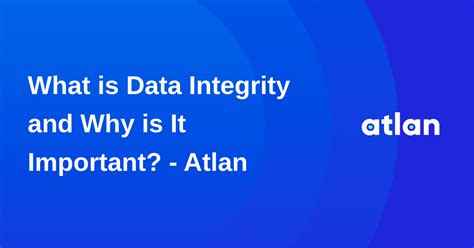 What Is Data Integrity And Why Is It Important Atlan