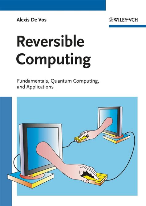 Reversible Computing Fundamentals Quantum Computing And Applications