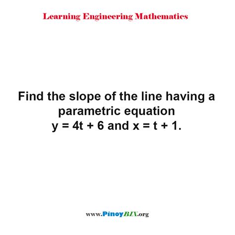 Solution Find The Slope Of The Line Having A Parametric Equation Y 4t 6 And X T 1